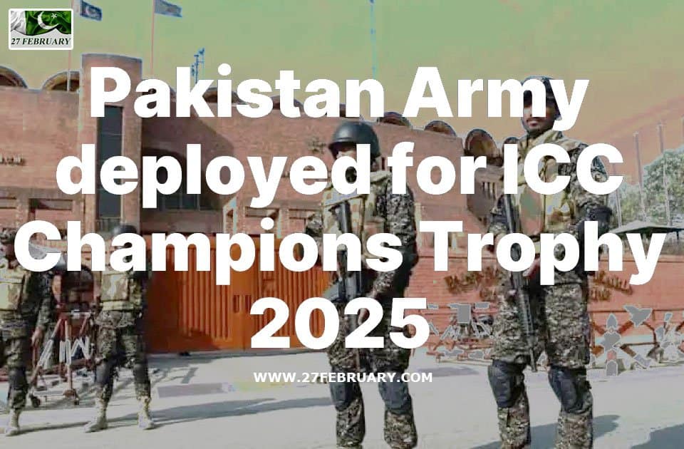 Deployment of Pakistan Army for ICC Champions Trophy 2025